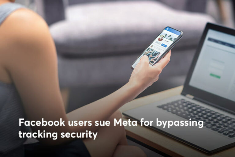 Facebook users sue Meta for bypassing tracking security without consent ...
